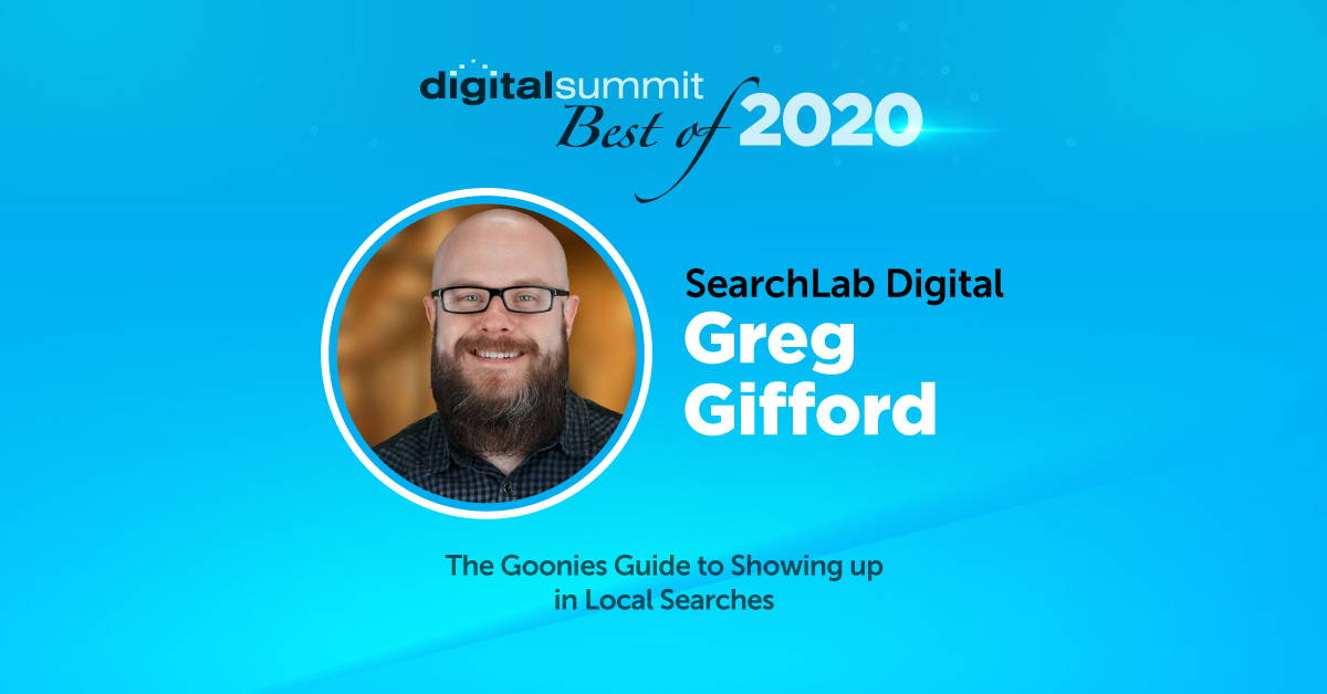 Best of Digital Summit 2020: Greg Gifford and The Goonies Guide to Showing Up in Local Search ...