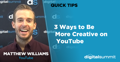 3 Ways to Be More Creative on YouTube | Digital Summit