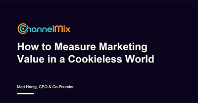 How to Measure Marketing Value in a Cookieless World | Digital Summit